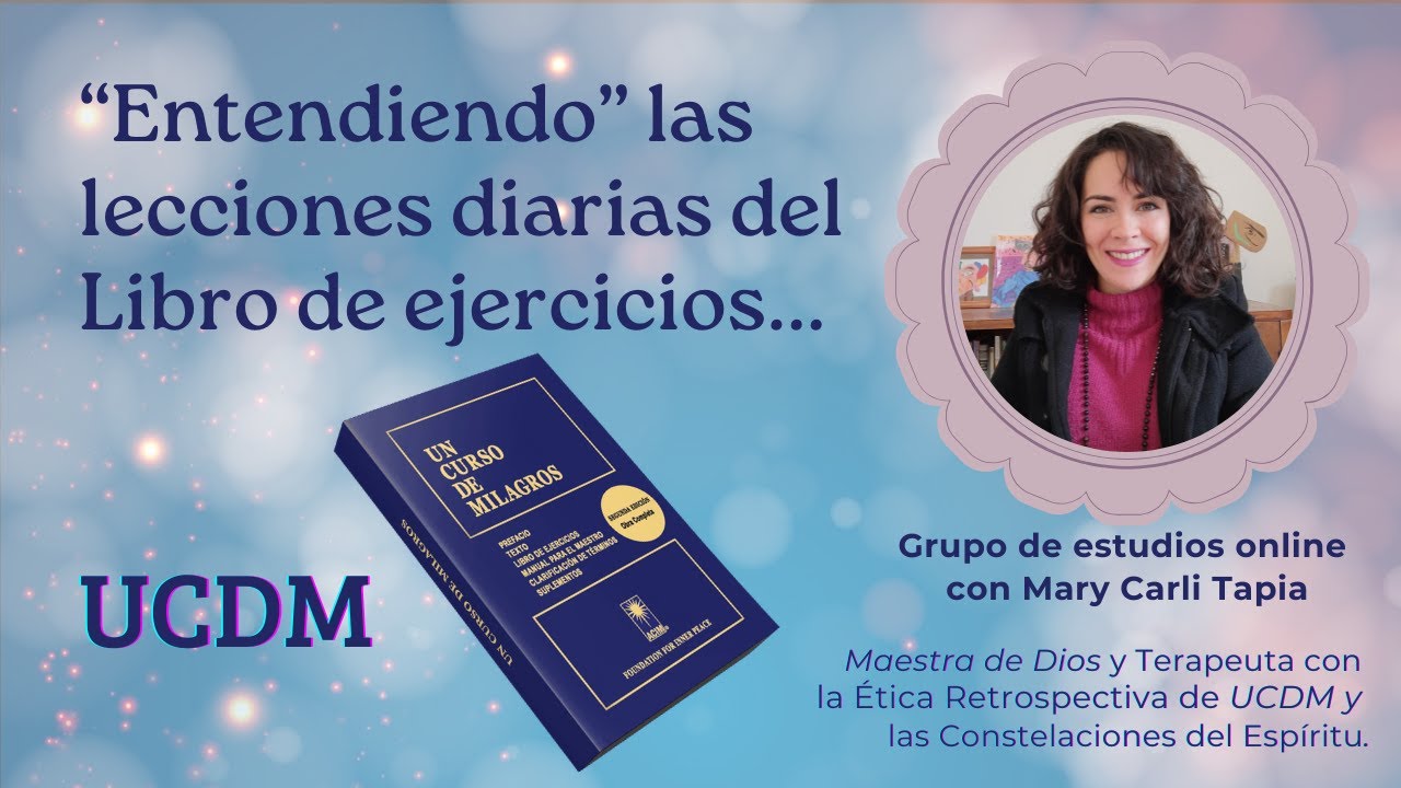 "Entendiendo" las lecciones de UCDM - YouTube