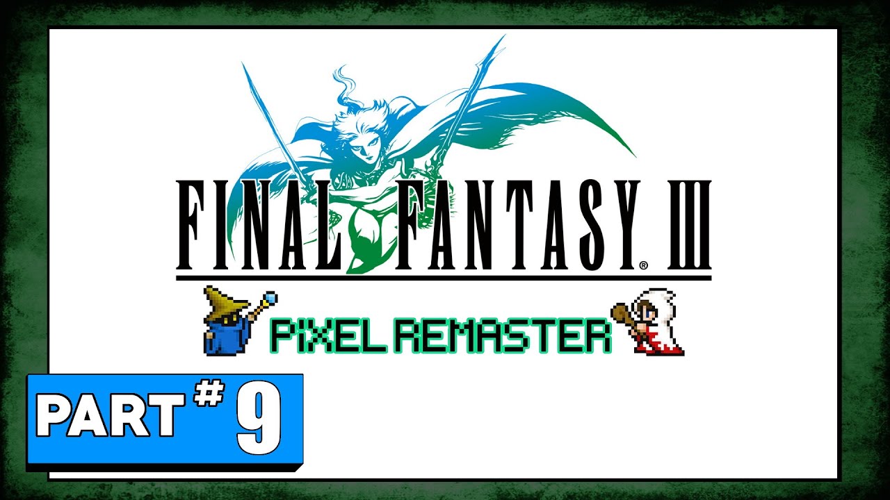 Final Fantasy III - Pixel Remaster - Part 9 - Ancient Ruins / Bahamut's ...