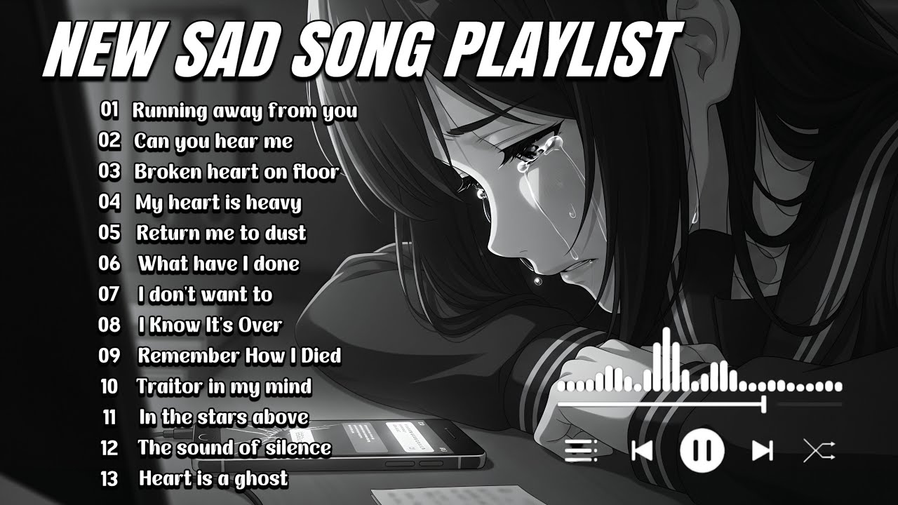 Best Sad Songs Playlist, Running away from you, Depressing Songs that ...