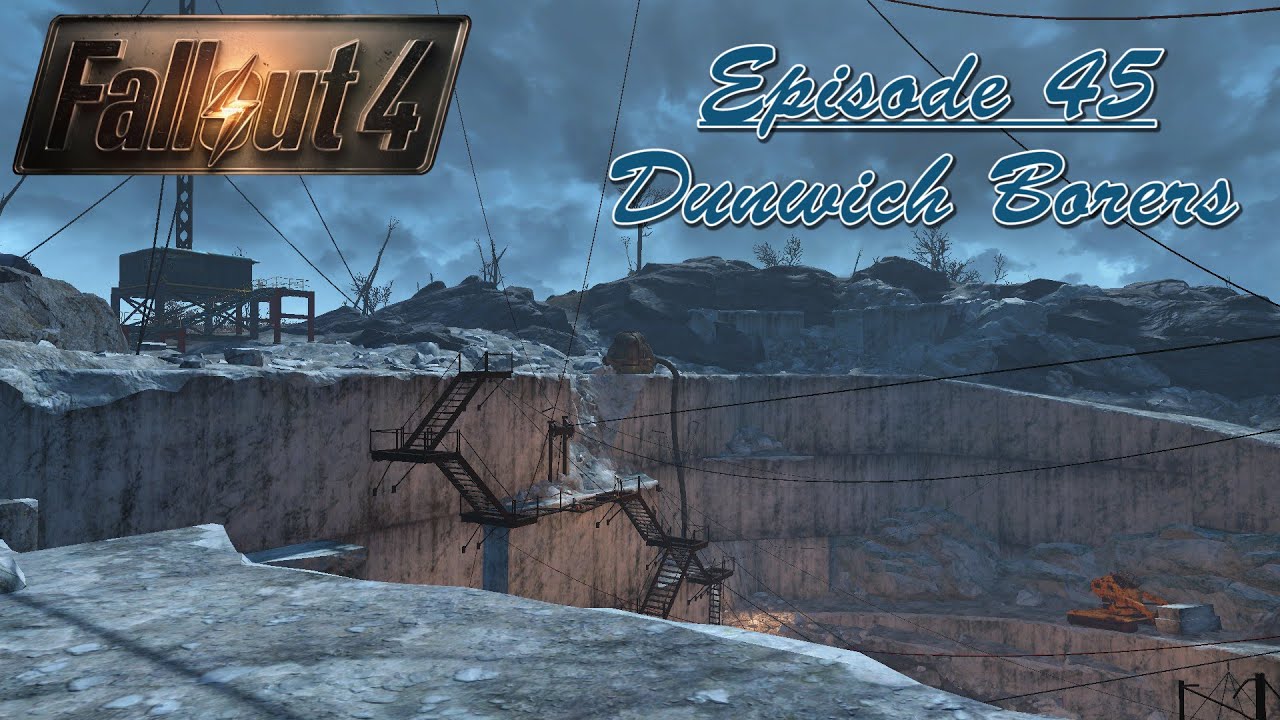 Fallout 4 - Episode 45 - Dunwich Borers - YouTube