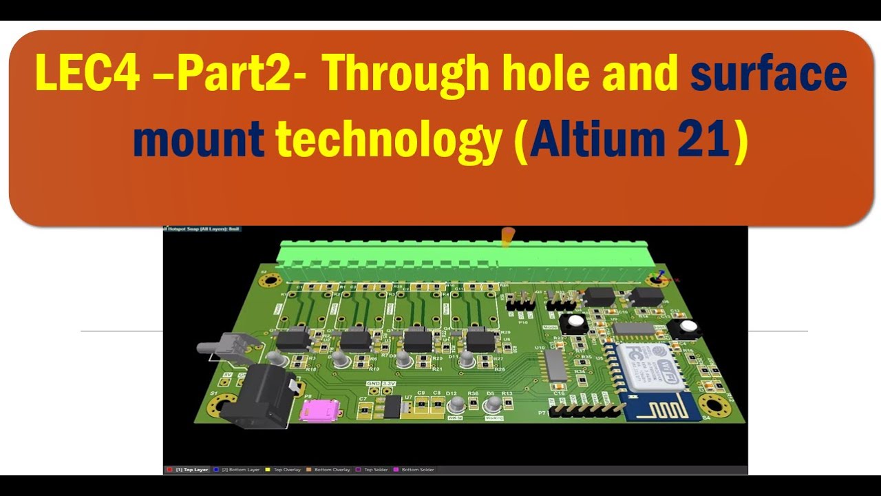 LEC4 -Part2 -Through hole and surface mount technology || Altium 21 ...