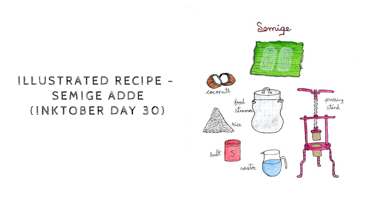 Inktober 2019 | Day #30 | Illustrated Recipe - Semige Adde | CountNCook ...