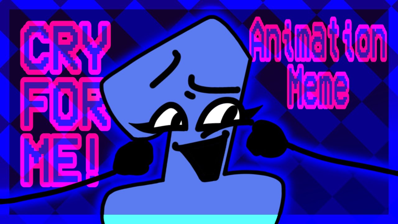 CRY FOR ME! | TPOT Animation meme - YouTube