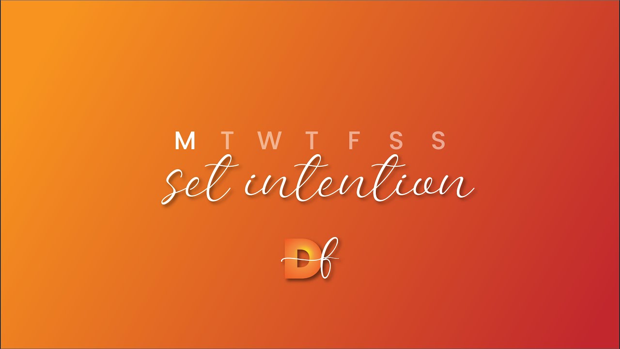 Monday : Intention Setting and RAISING the bar on what's important and ...