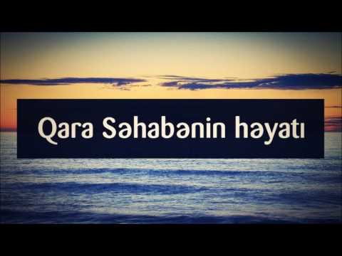 Qara Səhabənin həyatı ¦¦ Veysəl Veysel Orucov