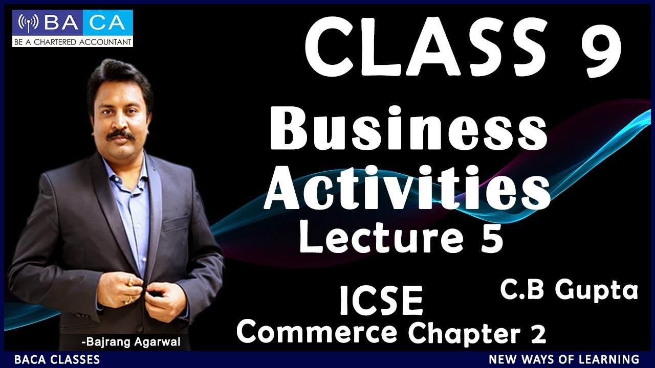 Lecture - 5 | Class - IX | Chapter - 2 | BUSINESS ACTIVITIES #icse # ...