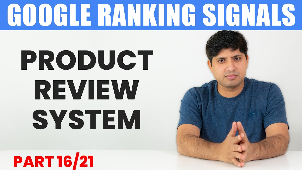 Product Review System | Part 16 | Google Ranking Signals Explained ...