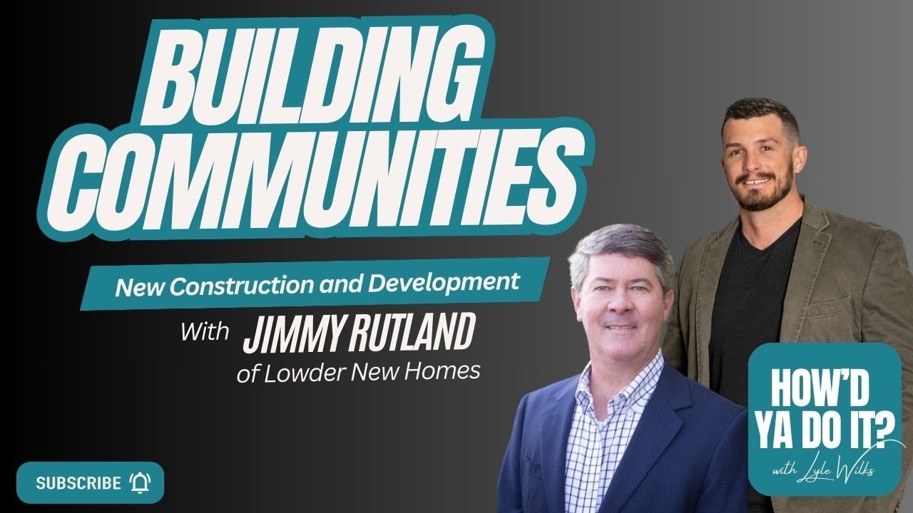"Building Communities" - New Construction and Development with Jimmy ...