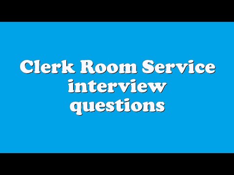 Clerk Room Service interview questions - YouTube