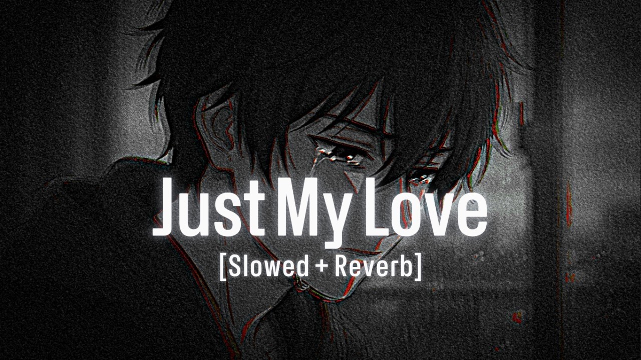 Sad Turkish Music [Slowed + Reverb] | [Official Audio] | Just My Love ...