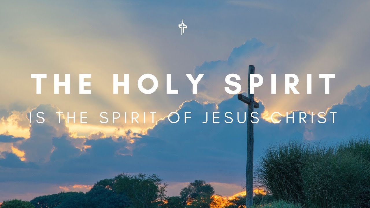 The Holy Spirit is the Spirit of Jesus Christ | First Sunday | GRA ...