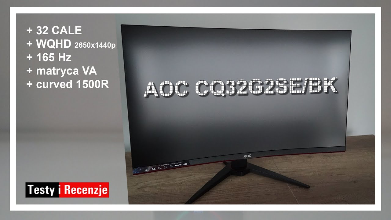 Recenzja gamingowego monitora 32 cale i 165Hz AOC CQ32G2SE/BK - YouTube