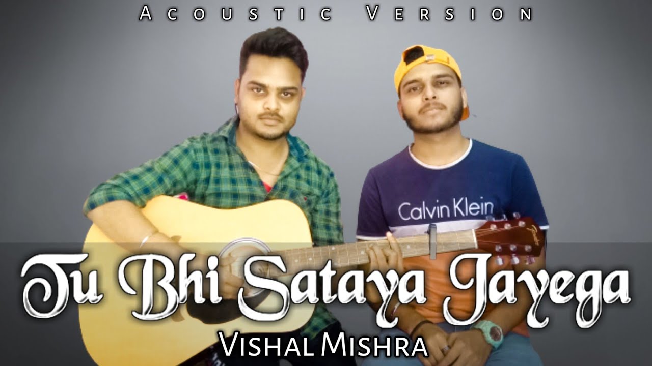 Tu Bhi Sataya Jayega (Vishal Mishra) cover by Naami Bros | Aly Goni, Jasmin Bhasin | Acoustic ...