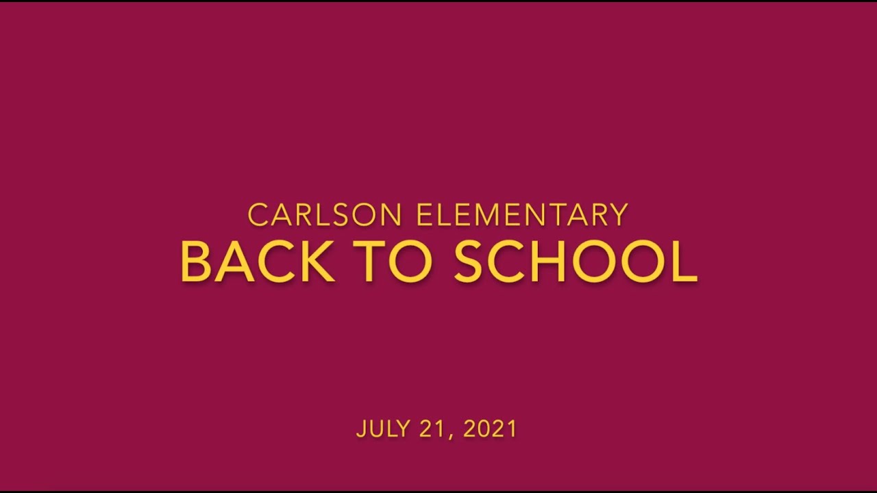 Carlson Elementary Back to School 2021 - YouTube