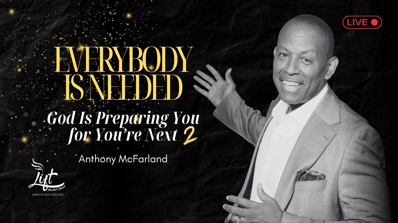 Everyone Is Needed | God Is Preparing You for More | Anthony McFarland ...