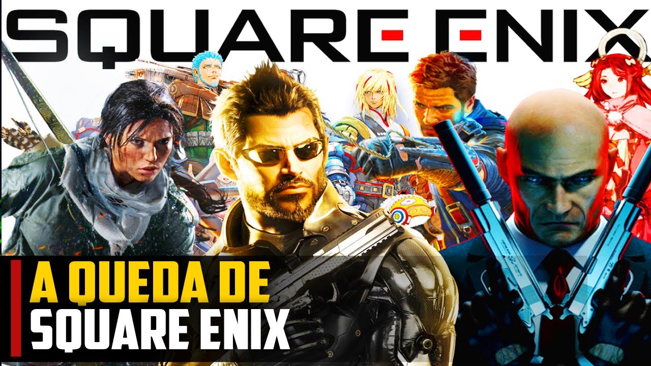 A QUEDA de SQUARE ENIX, (é o FIM?) - YouTube