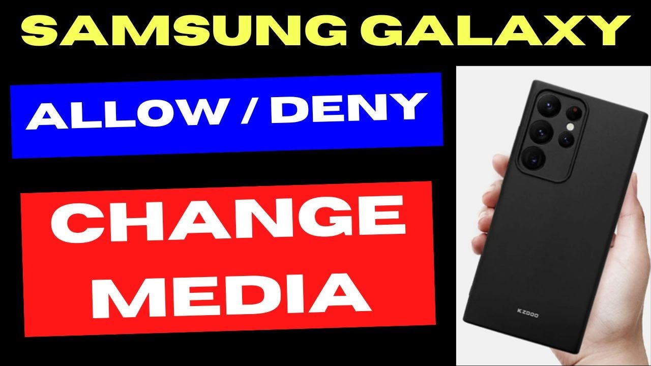 Samsung Galaxy Allow or deny App permission Change Media - YouTube