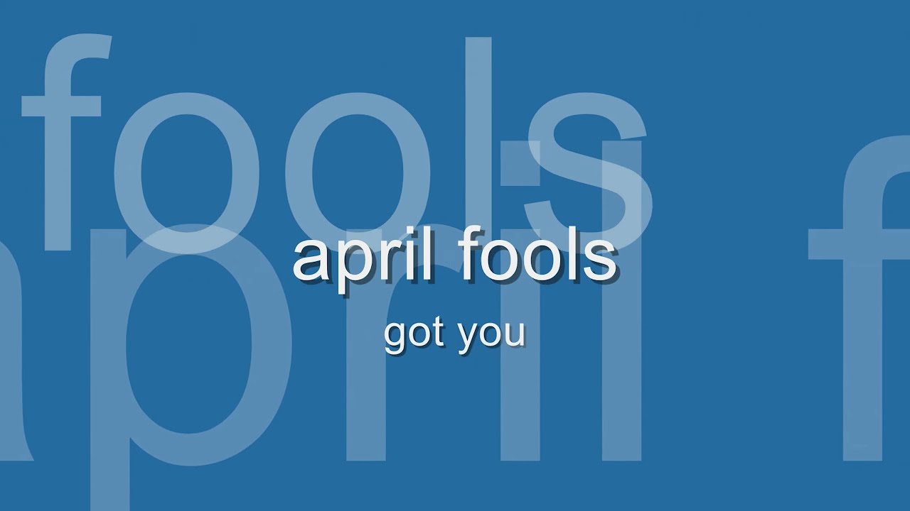April Fools Videos Be Like - YouTube
