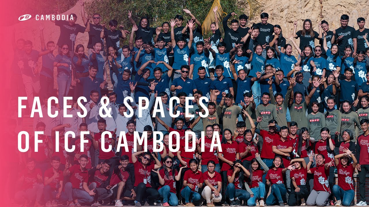Faces and Spaces of ICF CAMBODIA - YouTube