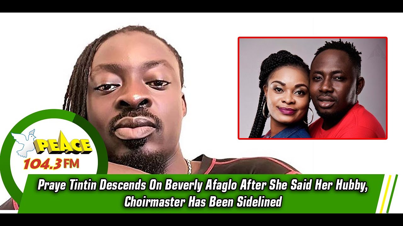 Praye Tintin Descends On Beverly Afaglo After She Said Her Hubby ...