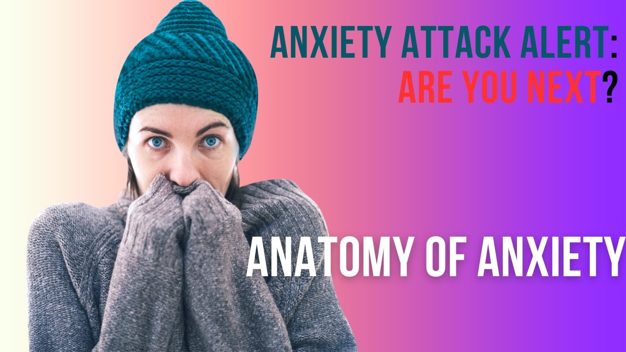 ANXIETY ATTACK ALERT: Are You Next?Anatomy of Anxiety - The Risk ...