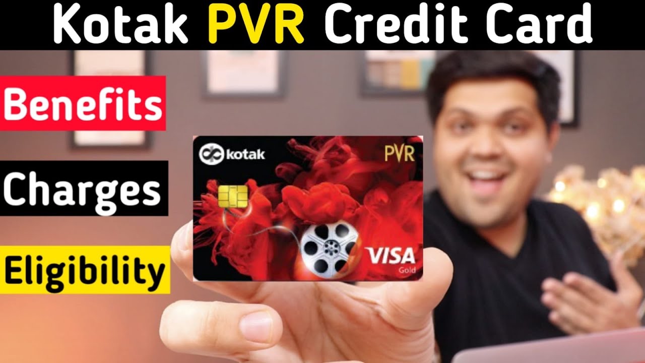 Kotak PVR Credit Card Full Details | Benefits | Eligibility | Fees 2022 ...