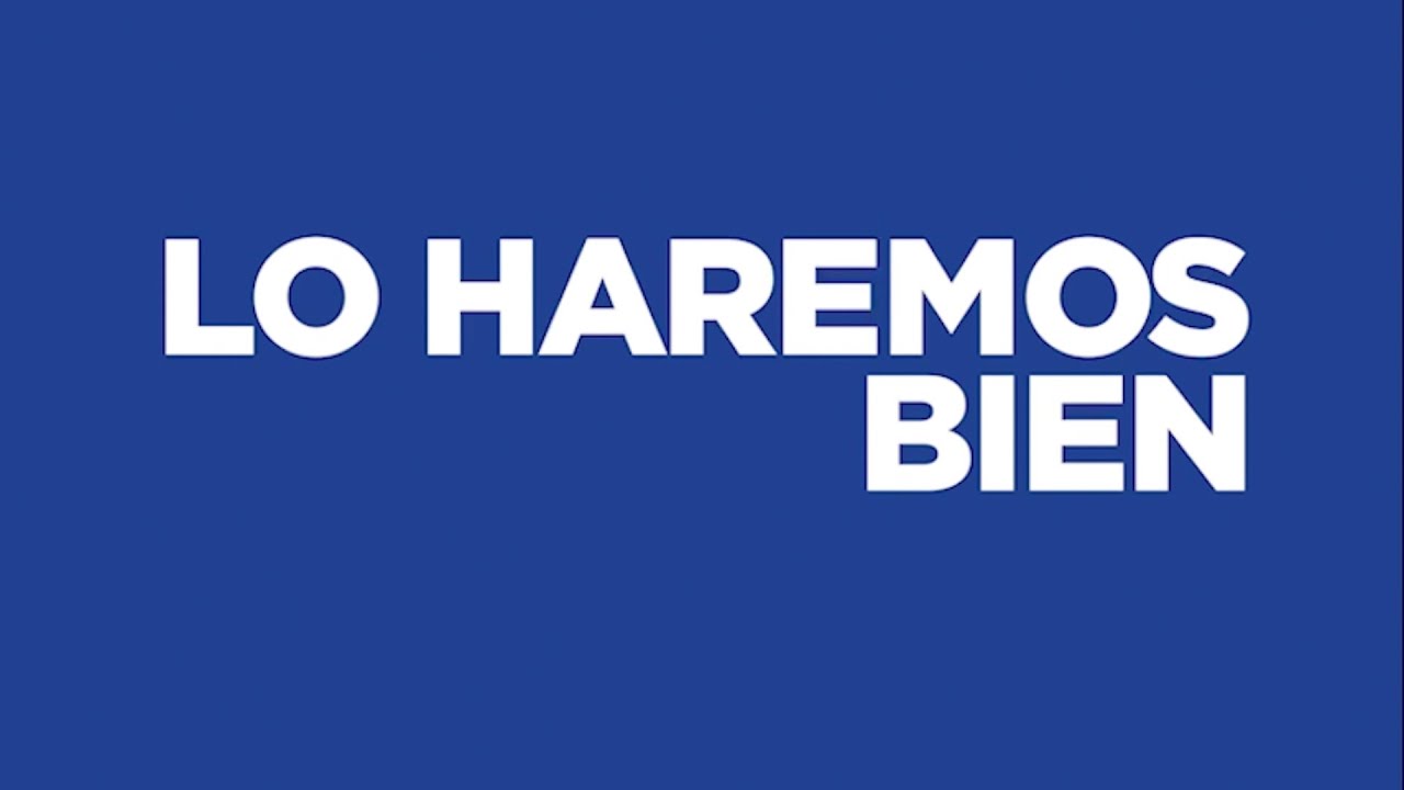 LO HAREMOS BIEN - YouTube