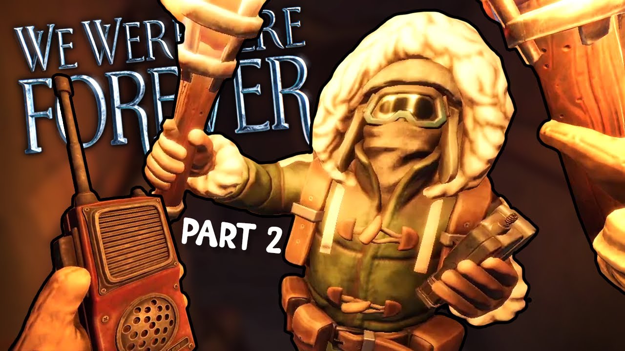 We Were Here Forever - Freaked Out! (part 2) - YouTube