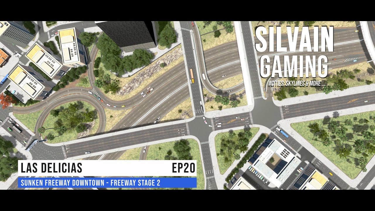 Sunken Freeway Downtown - Fw Stage 2 | Las Delicias Ep20 | Cities ...