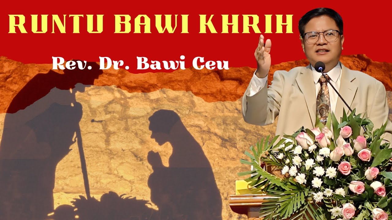 Runtu Bawi Khrih || Rev. Dr. Bawi Ceu - YouTube