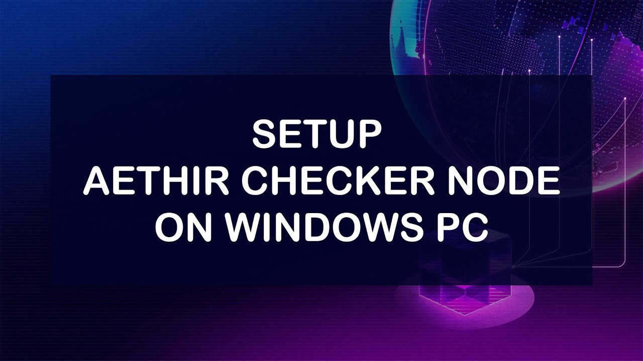 How to setup Aethir checker node on a Windows PC (TESTNET) - YouTube