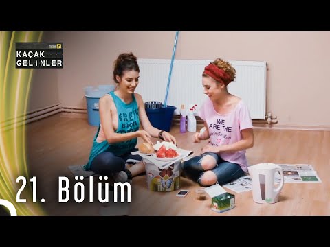Kaçak Gelinler | 21. Bölüm