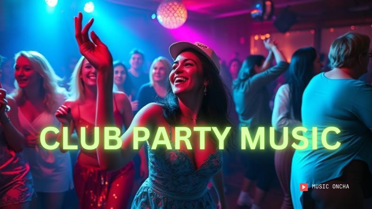 Party Club Dance Music Mix | Club Party Music | Upbeat DJ Set ...
