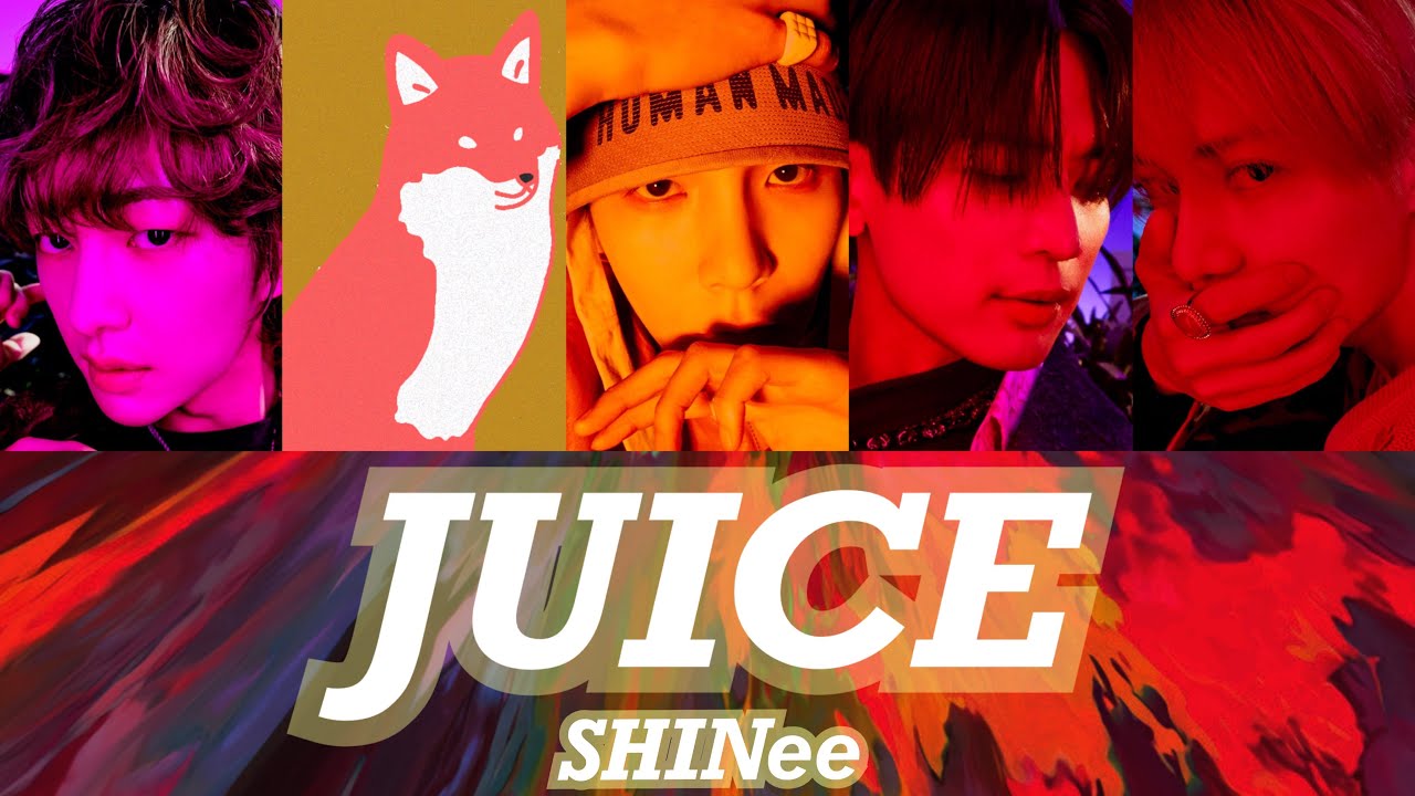 JUICE/SHINee 和訳歌詞 - YouTube