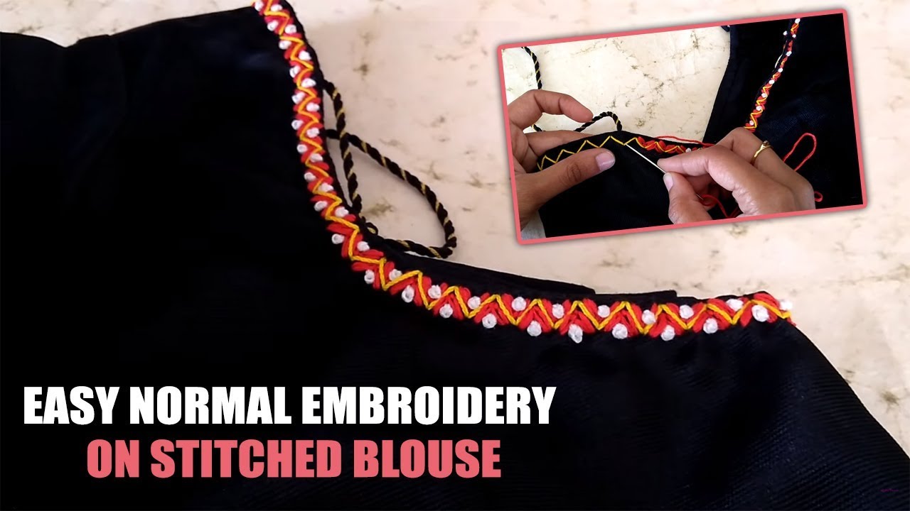 Easy Normal Embroidery on Stitched Blouse | Embroidery Using Normal ...