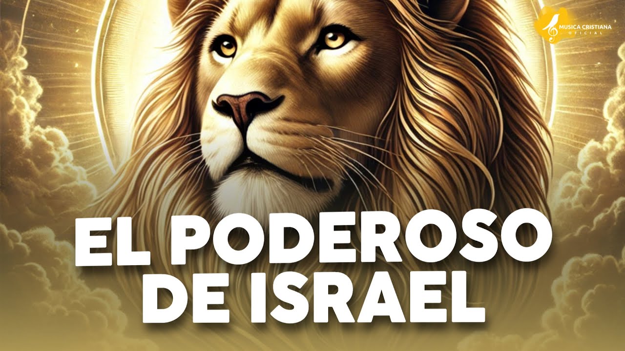 EL PODEROSO DE ISRAEL 👑 ALABANZAS QUE TRAEN ALEGRIA Y BENDICION A TU ...