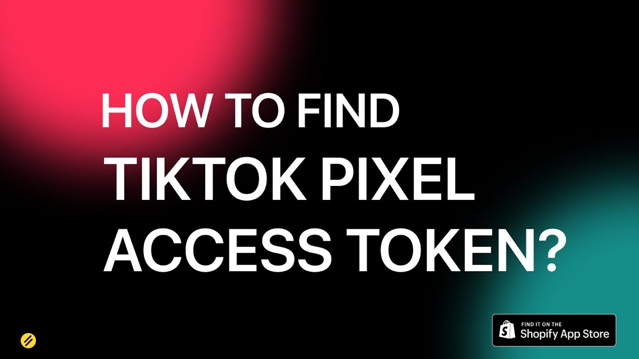 How To Find Tiktok Pixel Access Token? [2023 Guide] - YouTube