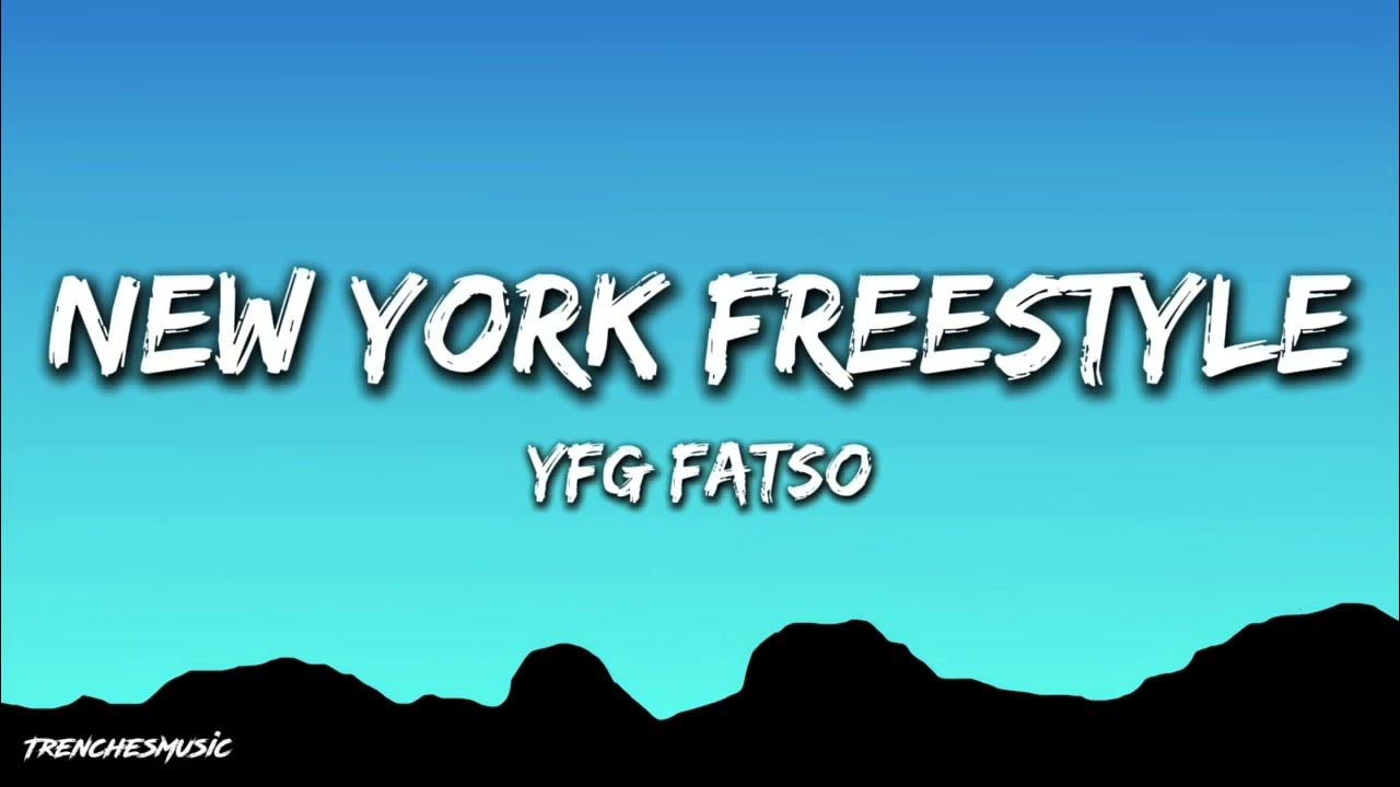 Yfg Fatso - New York Freestyle (Lyrics) - YouTube