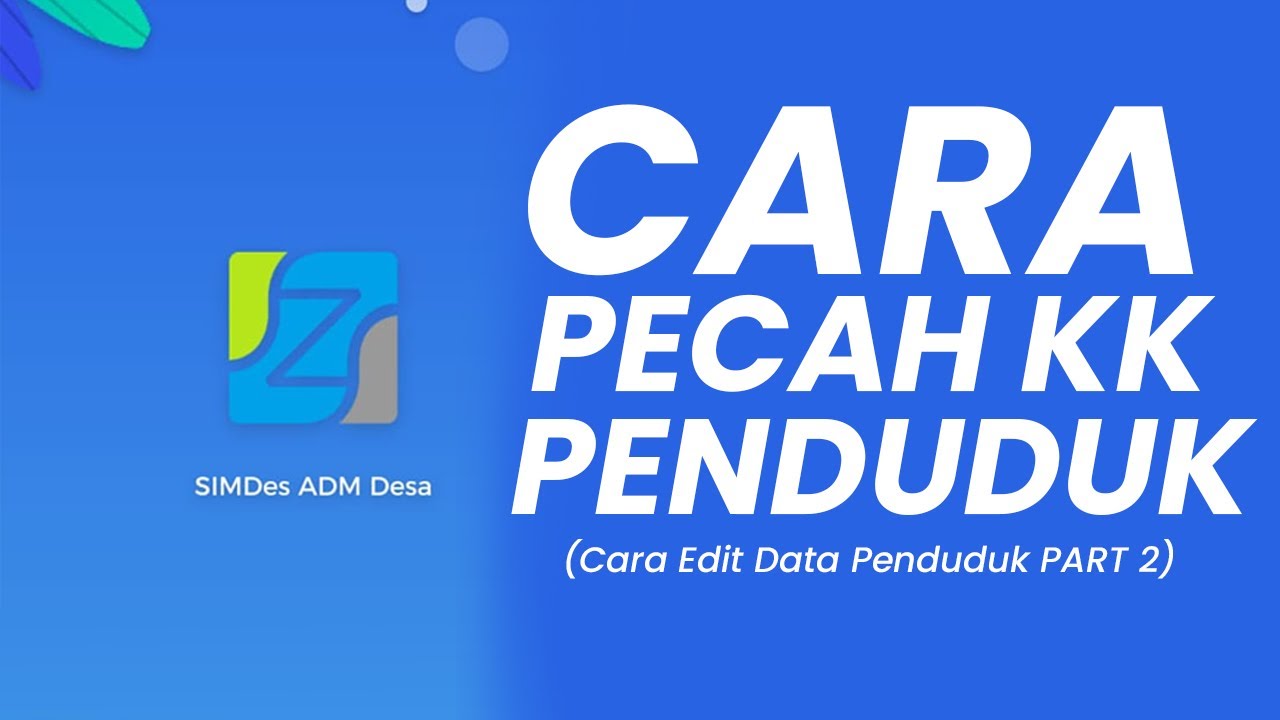 TUTORIAL SIMDES.XYZ | CARA PECAH KARTU KELUARGA - YouTube