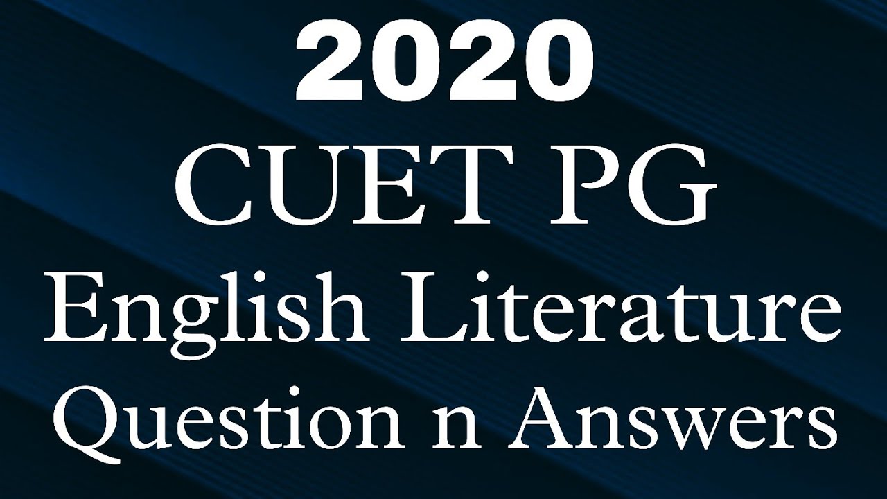 CUET PG English Literature 2020 Question n Answers - YouTube
