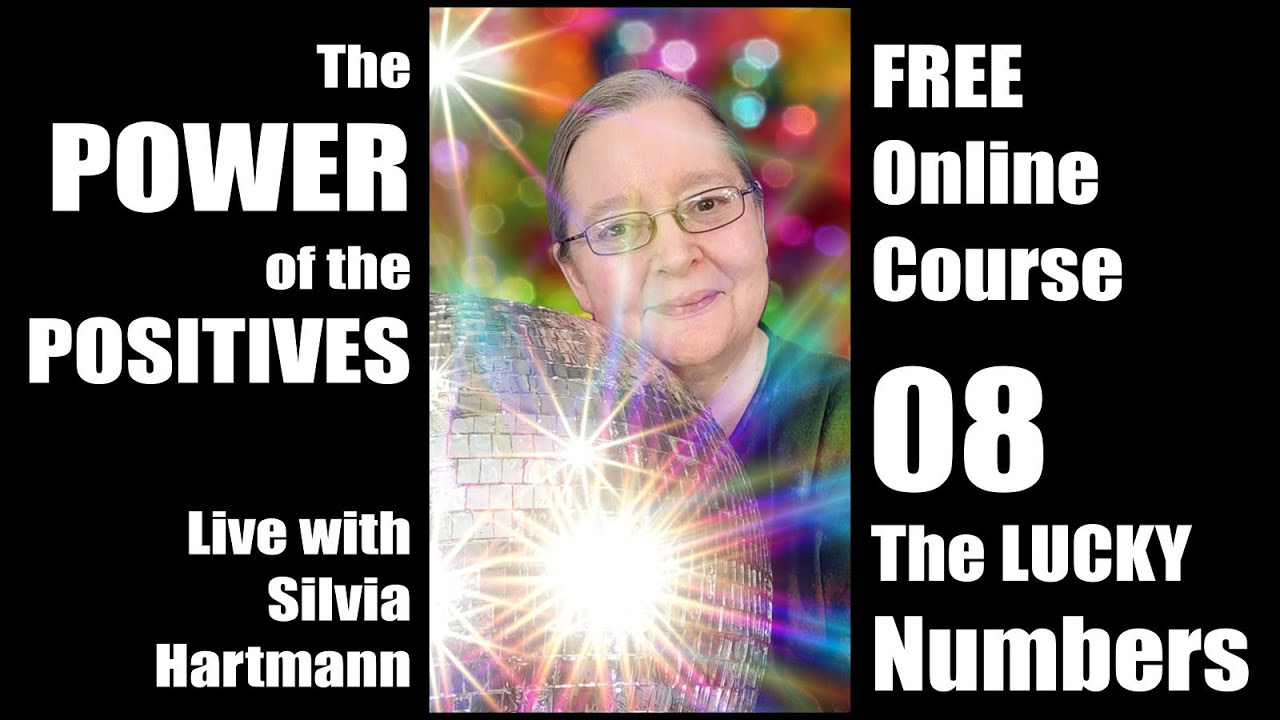 The Power Of The Positives 08 - The Lucky NUMBERS with Silvia Hartmann ...