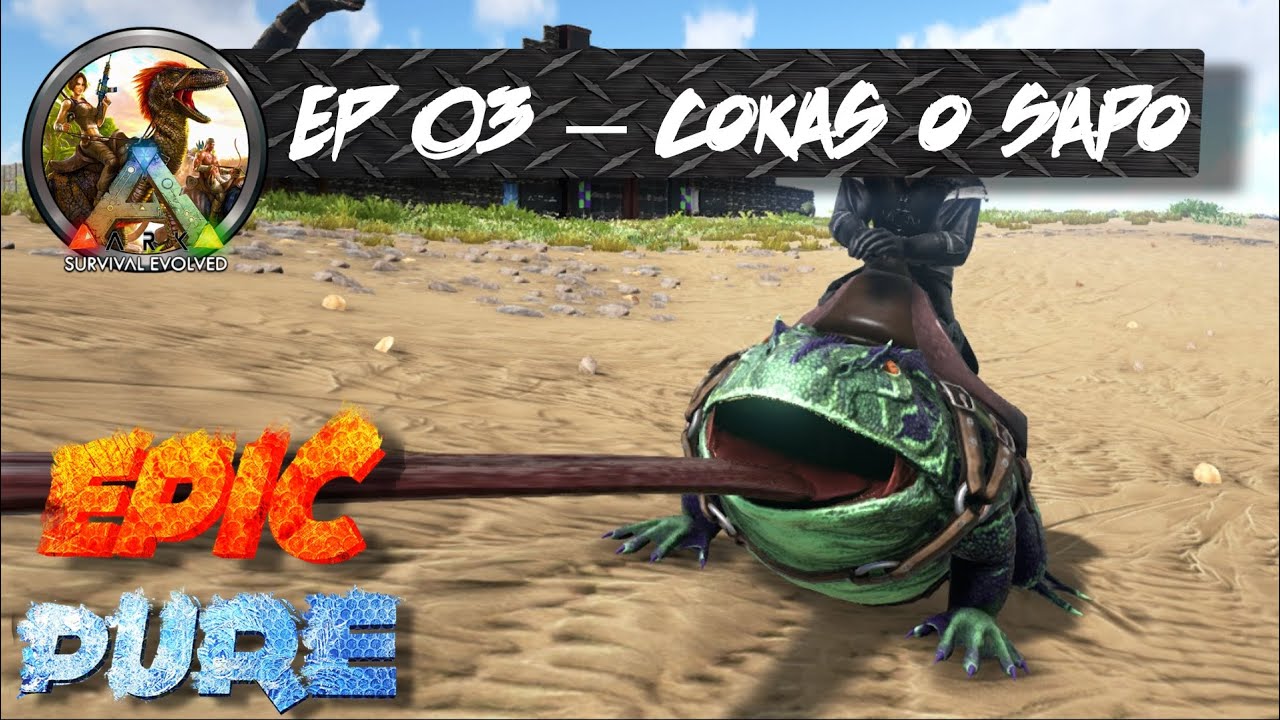 [Ark Survival Evolved] Cokas o Sapo Gigante EP.03 (PT/BR) - YouTube