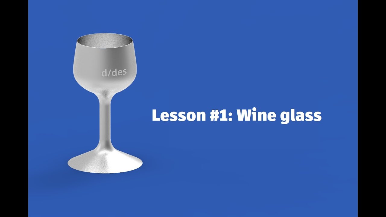 d/des - Lesson #1 Modelling a Wine Glass using OnShape - YouTube