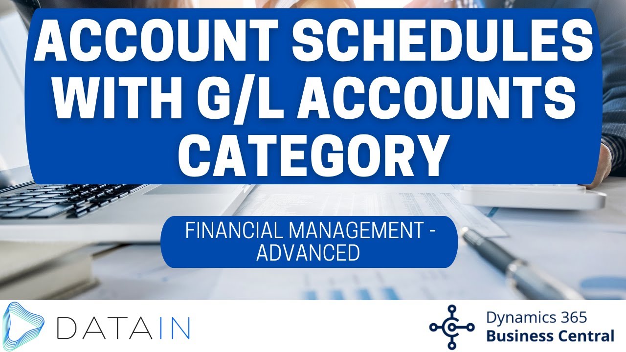 2.7.10 General Ledger/ ACCOUNTS SCHEDULES WITH G/L ACCOUNTS CATEGORY ...