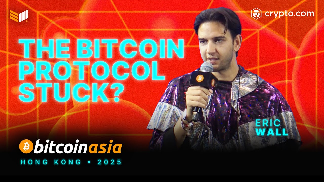 Eric Wall: The Bitcoin Protocol - Stuck in Time Forever? | Bitcoin Asia 2025 - YouTube