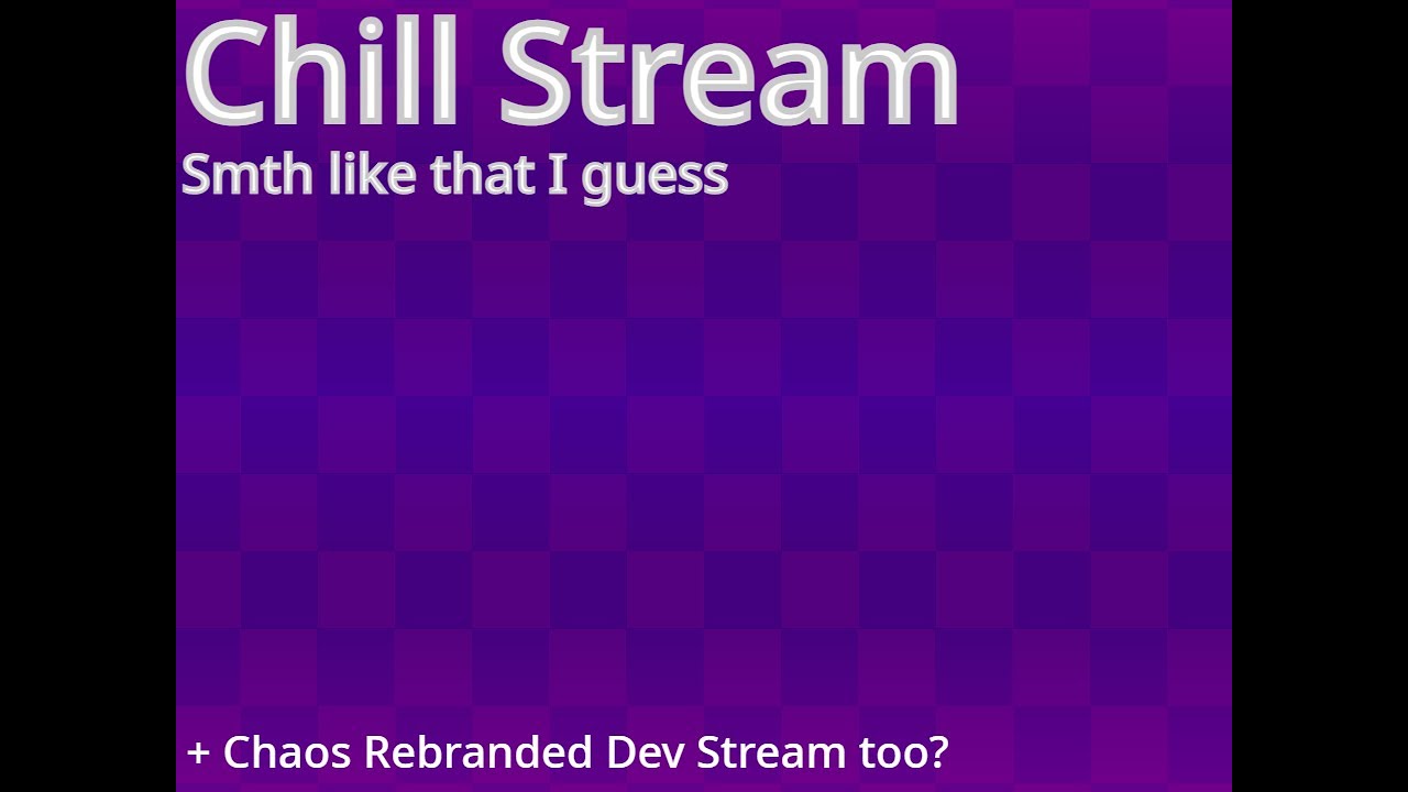 Chill Stream + FNAS: CHAOS REBRANDED Dav Stream? - YouTube