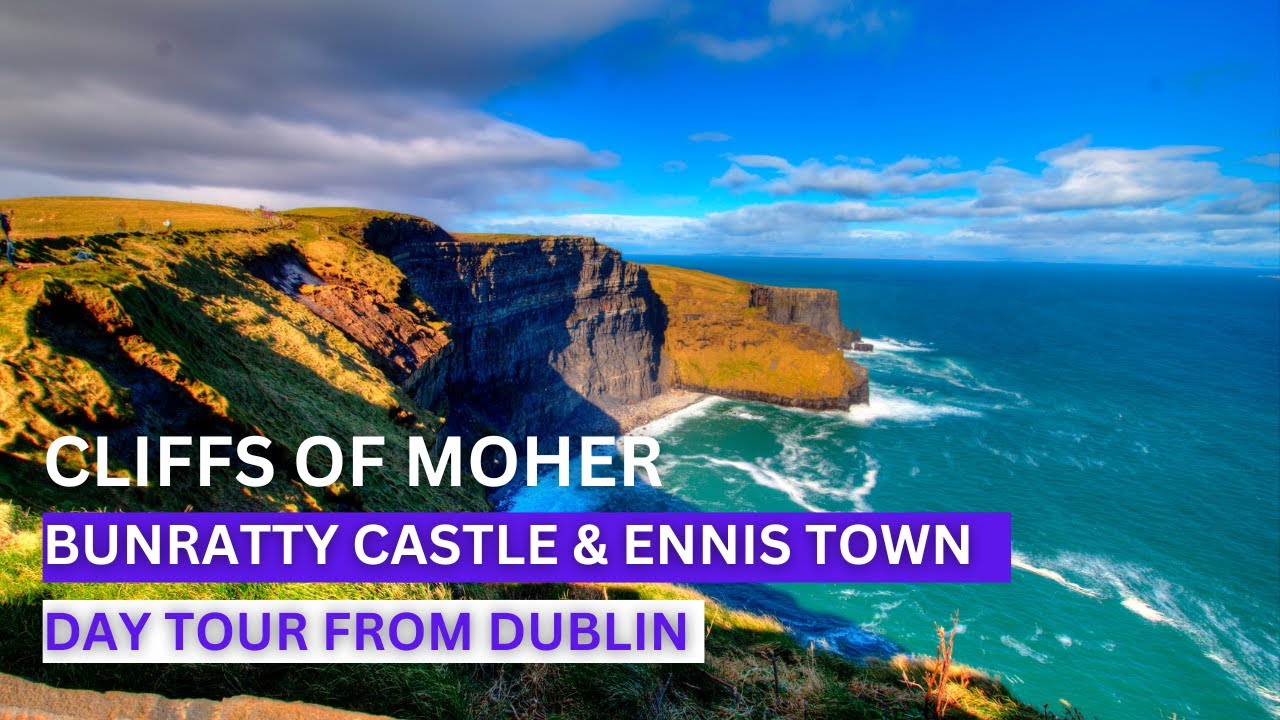 Cliffs of Moher, Bunratty Castle & Ennis Town Day Tour From Dublin ...