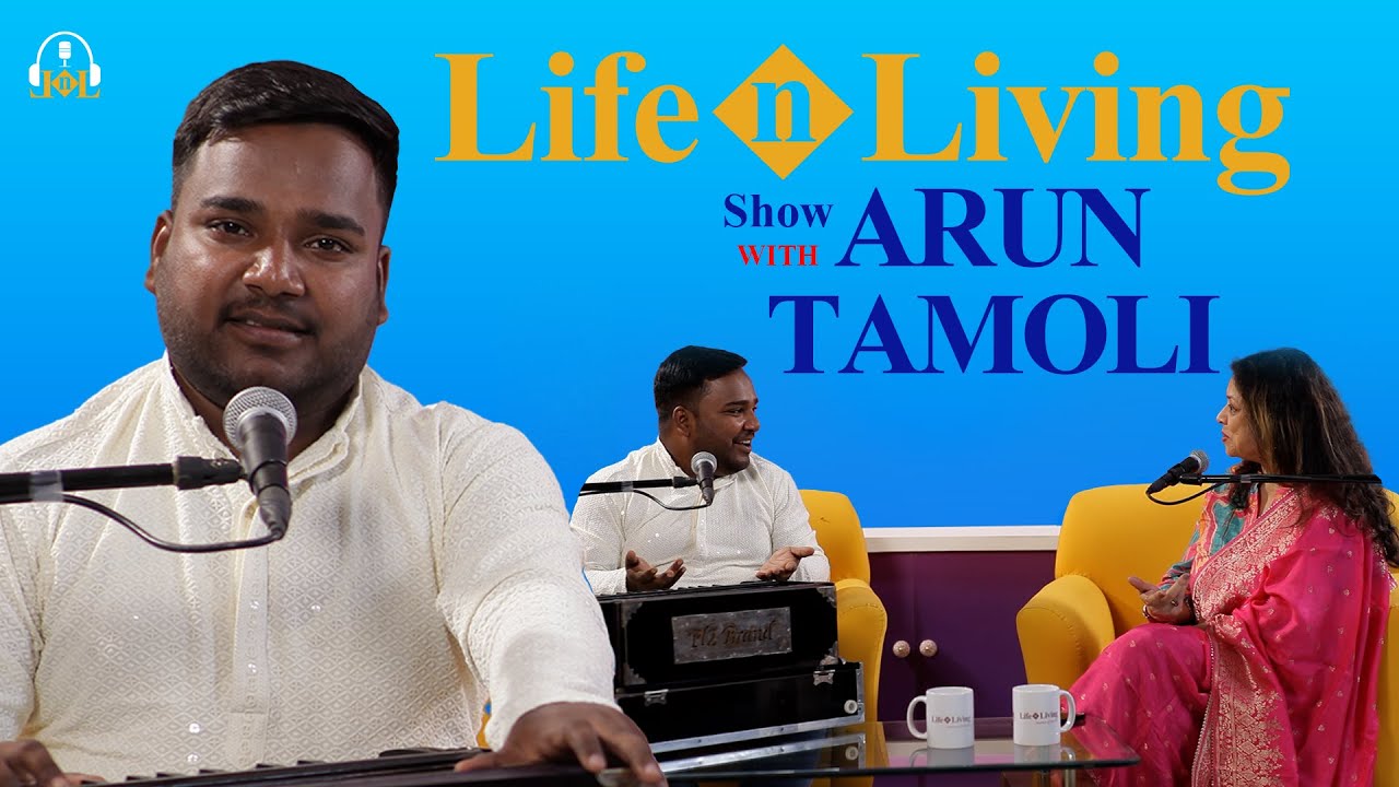 Life n Living | Arun Tamoli | Singer | Sunetra - YouTube
