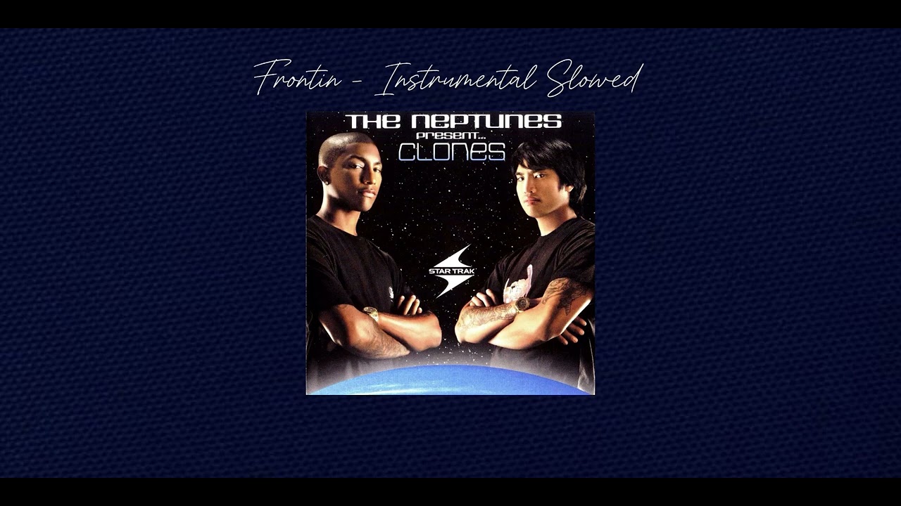 The Neptunes - Frontin - instrumental Slowed - YouTube