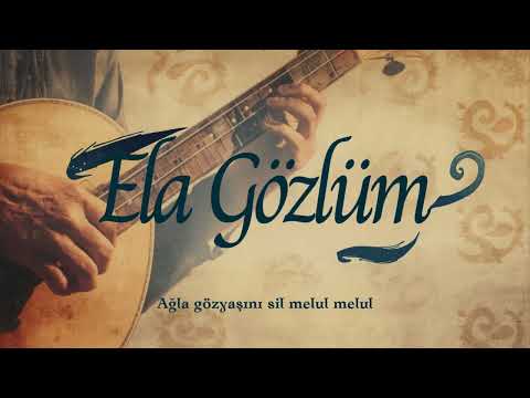 Anonim Türküler | Ela Gözlüm Ben Bu Elden Gidersem